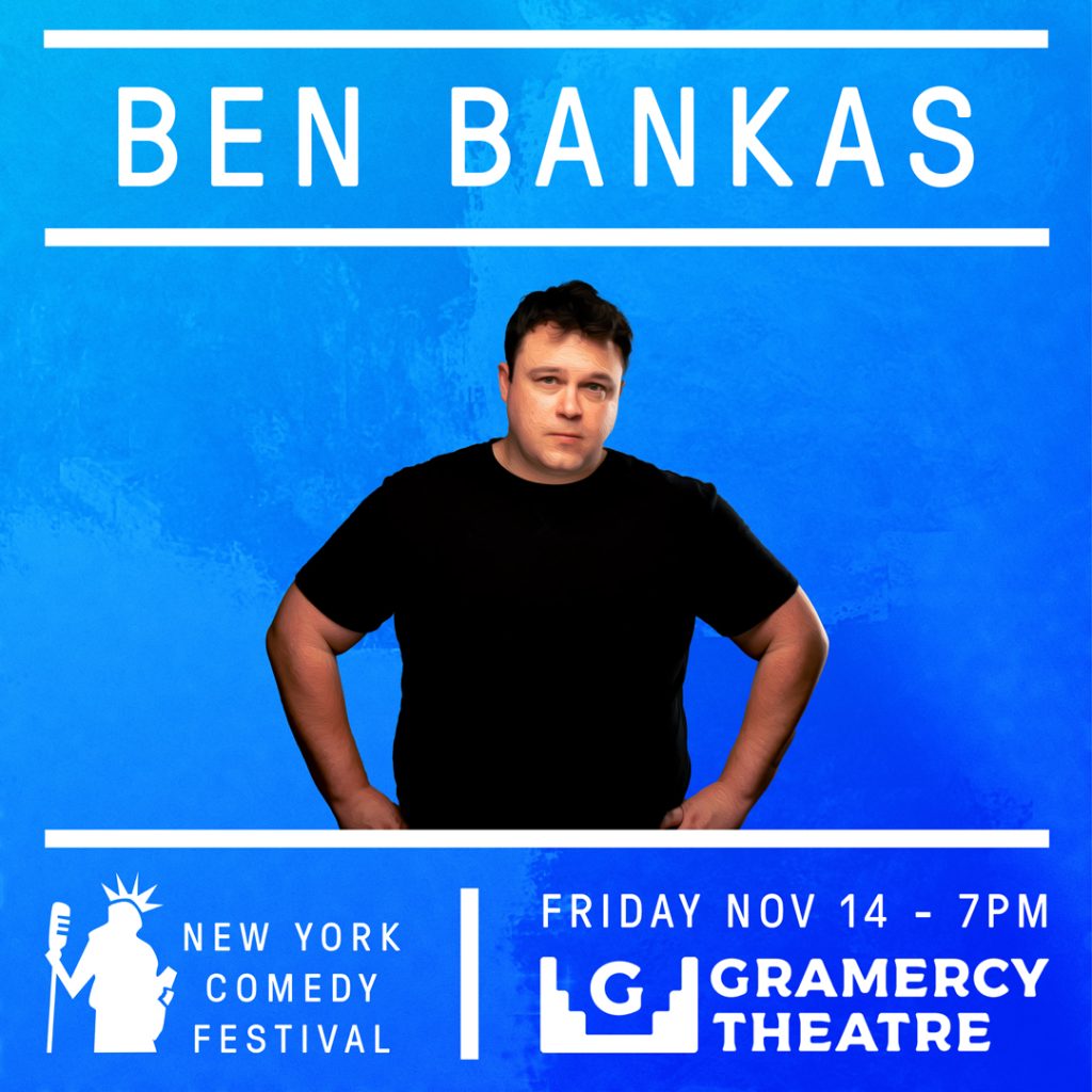 Ben Bankas – New York Comedy Festival