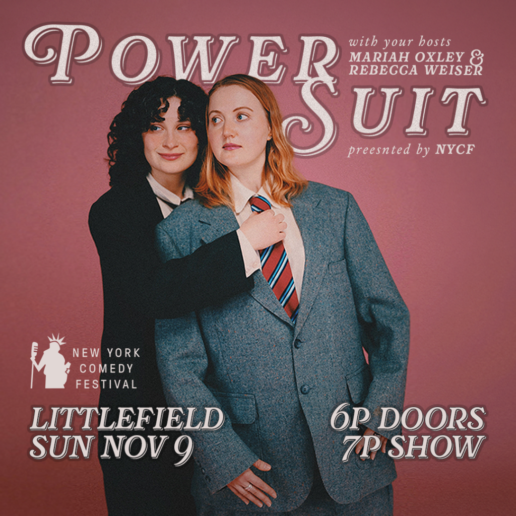 Power Suit with Rebecca Weiser + Mariah Oxley – New York Comedy Festival