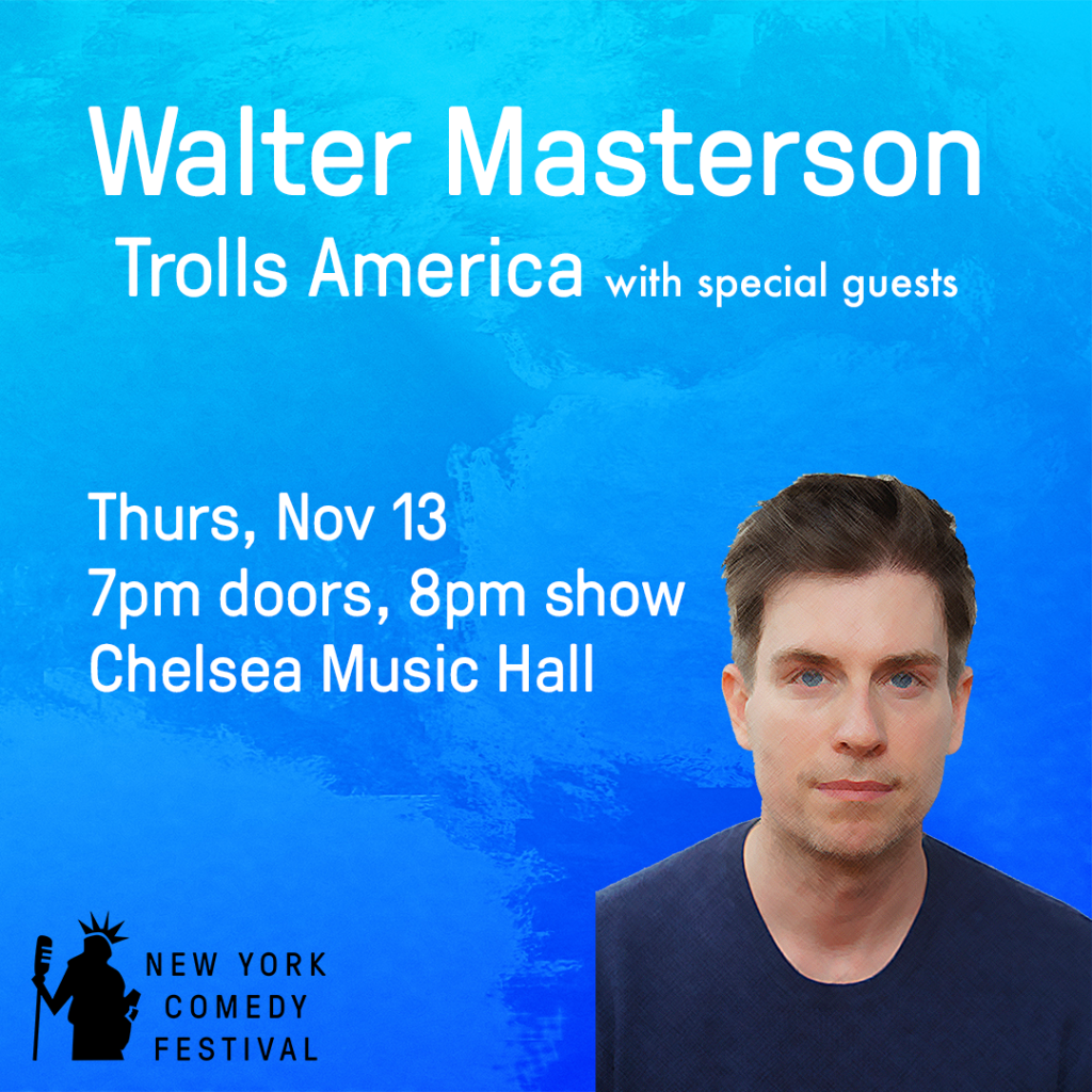 Walter Masterson Trolls America – New York Comedy Festival
